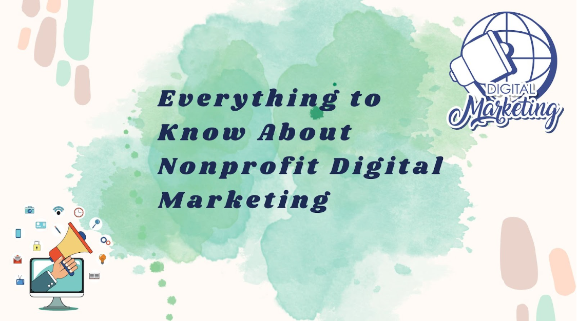 Everything to Know About Nonprofit Digital Marketing